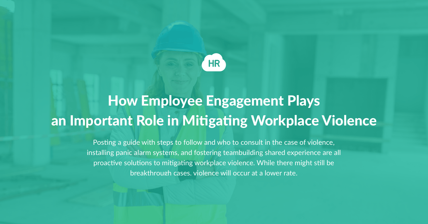 How Employee Engagement Plays an Important Role in Mitigating Workplace Violence | HR Cloud